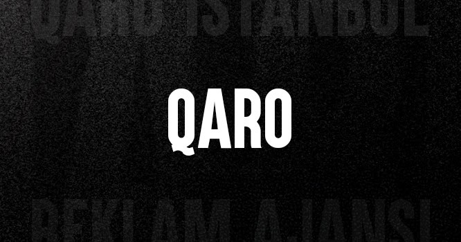 REKLAM AJANSI - QARO ISTANBUL